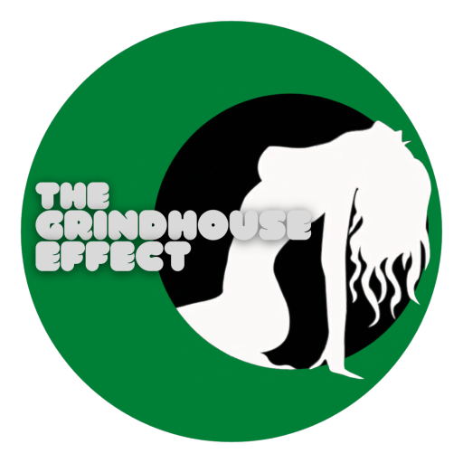 THE GRINDHOUSE EFFECT | Sleaze for the true cinephile.